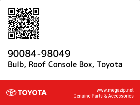 90084-98049 - Bulb, Roof Console Box, Toyota OEM | Megazip.net