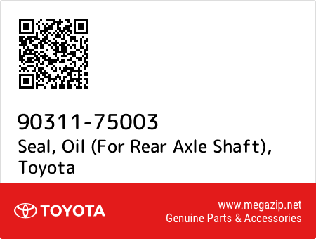 90311-75003 - Seal, Oil (For Rear Axle Shaft), Toyota OEM | Megazip.net