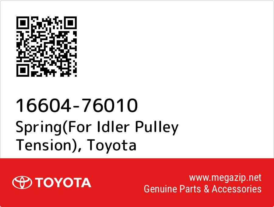16604-76010 - Spring(For Idler Pulley Tension), Toyota OEM | Megazip.net